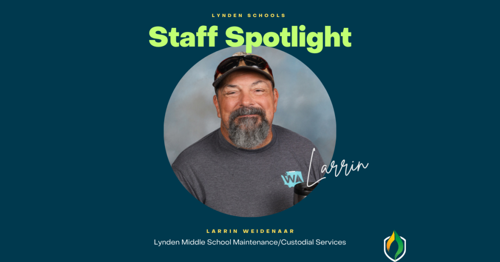 Staff Spotlight: Larrin Weidenaar Is Looking for a Smile – Lynden ...